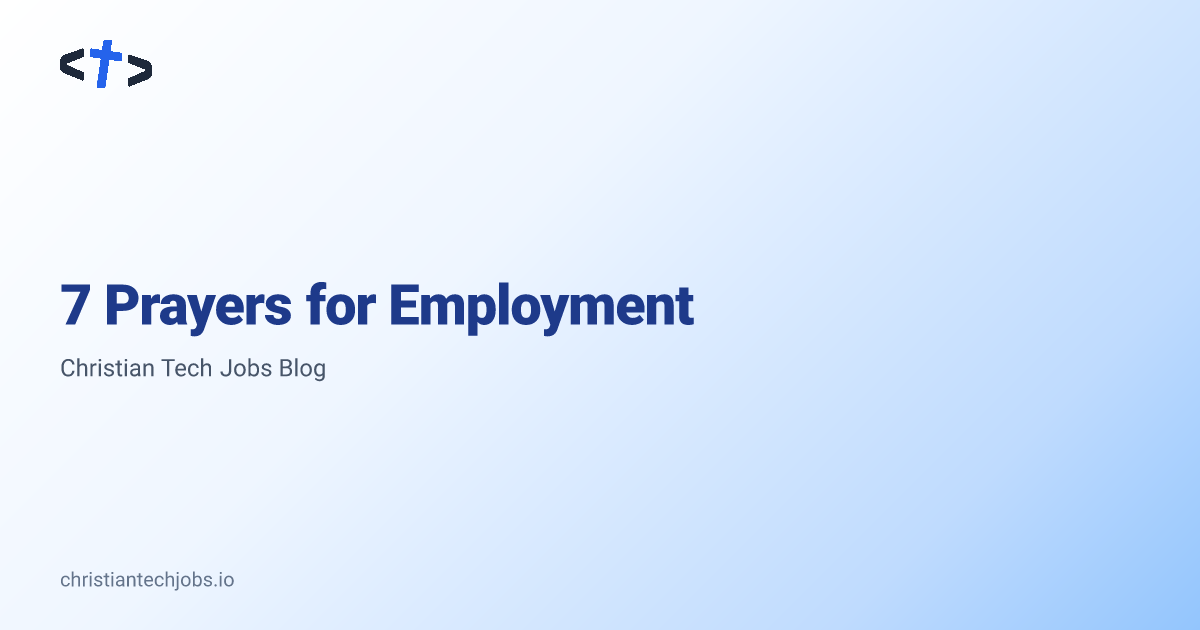 7 Prayers for Employment | Christian Tech Jobs