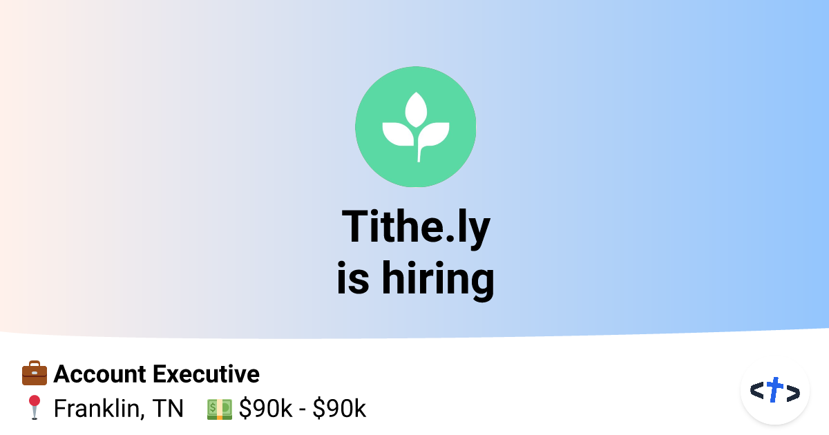 Account Executive at Tithe.ly | Christian Tech Jobs