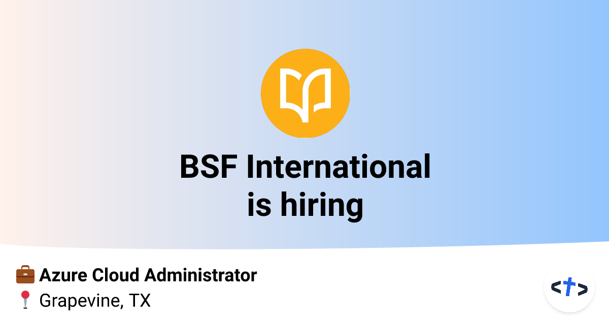 Azure Cloud Administrator at BSF International | Christian Tech Jobs