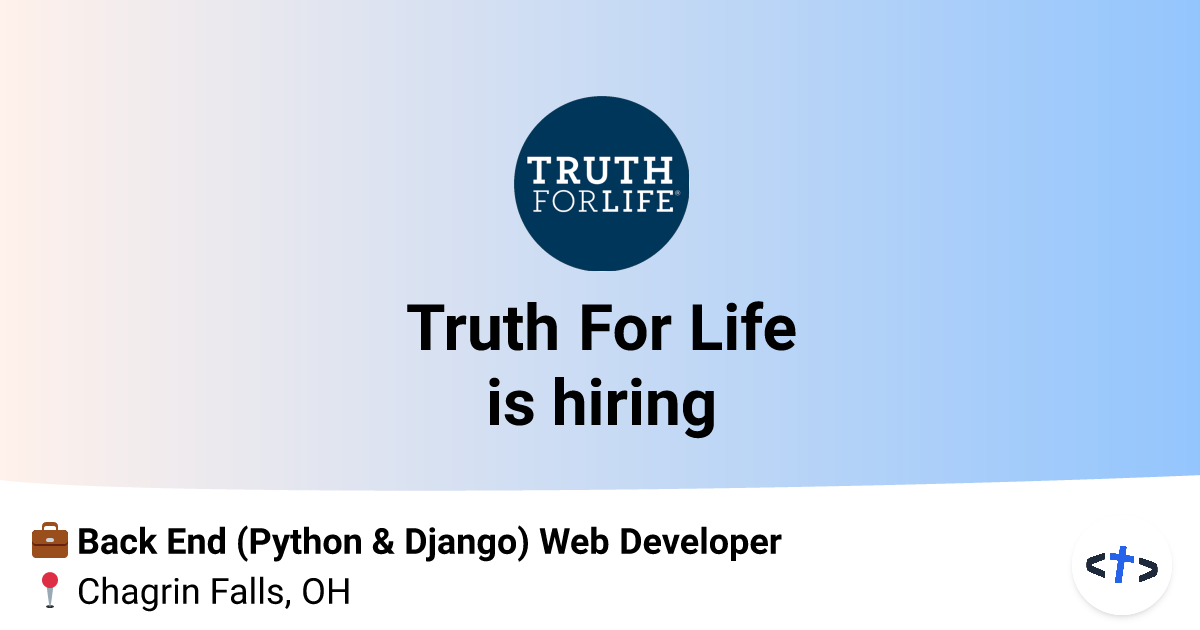 Back End (Python & Django) Web Developer at Truth For Life | Christian Tech Jobs