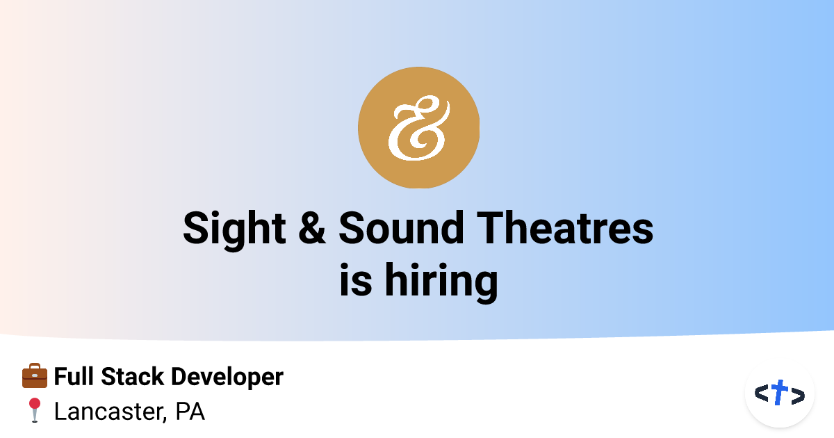 Full Stack Developer at Sight & Sound Theatres | Christian Tech Jobs