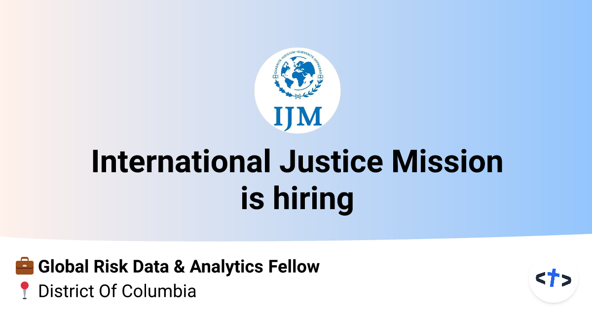 Global Risk Data & Analytics Fellow at International Justice Mission
