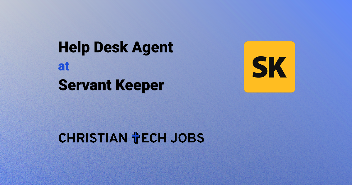 Help Desk Agent at Servant Keeper | Christian Tech Jobs