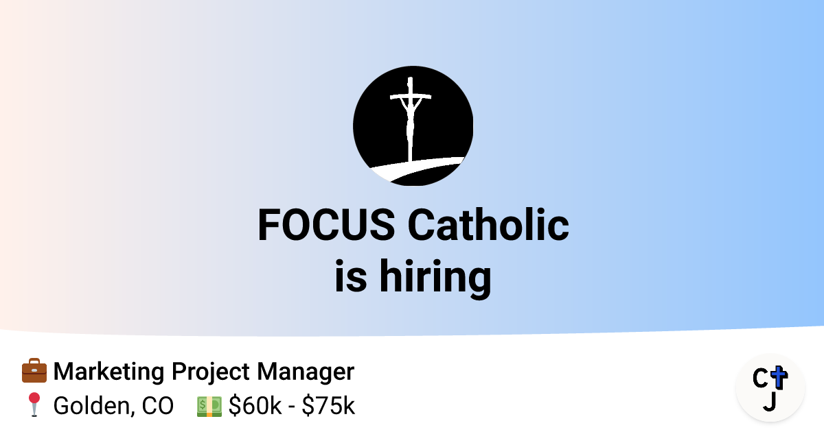 Marketing Project Manager at FOCUS Catholic | Christian Tech Jobs