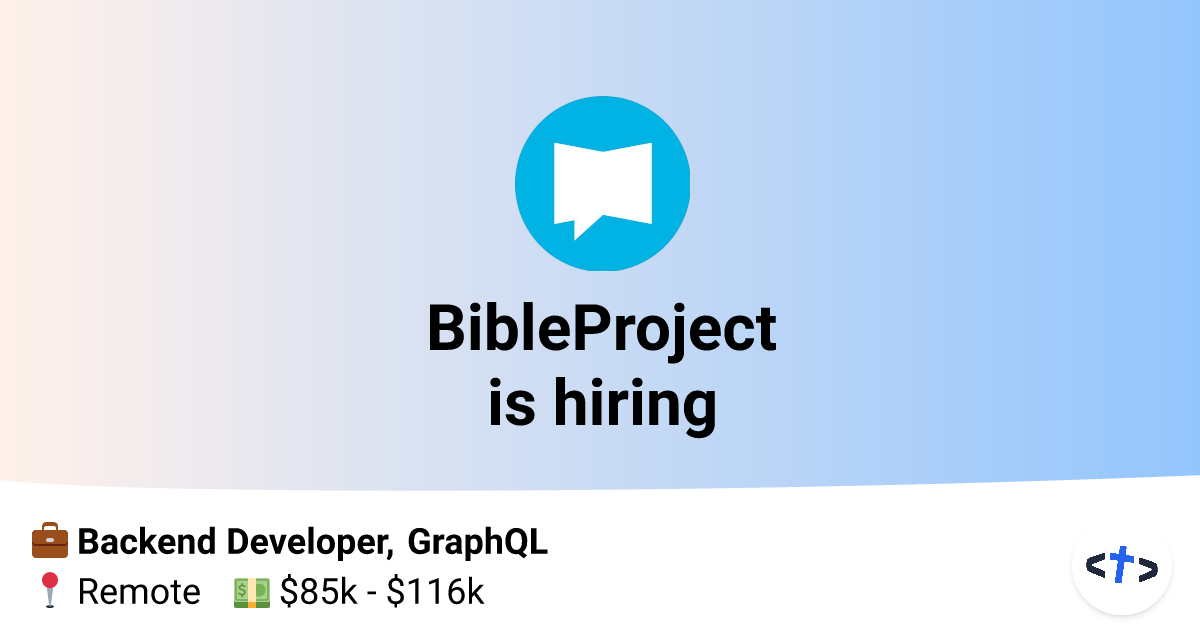 Backend Developer, GraphQL at BibleProject | Christian Tech Jobs