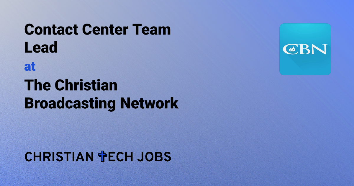 Contact Center Team Lead at The Christian Broadcasting Network ...