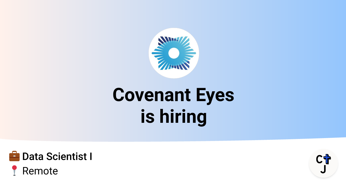 Data Scientist I at Covenant Eyes | Christian Tech Jobs