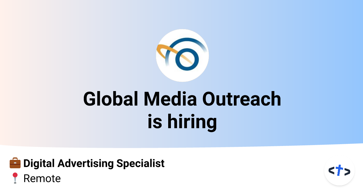 Digital Advertising Specialist at Global Media Outreach
