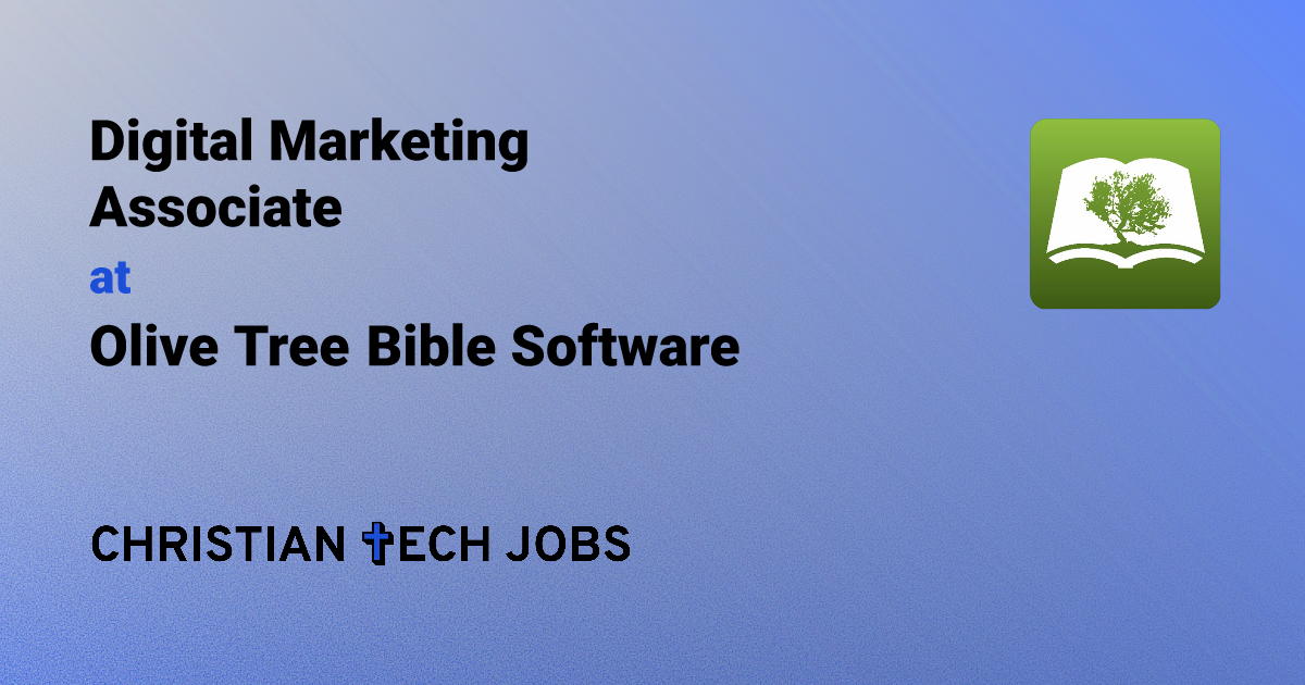 Digital Marketing Associate at Olive Tree Bible Software | Christian Tech Jobs