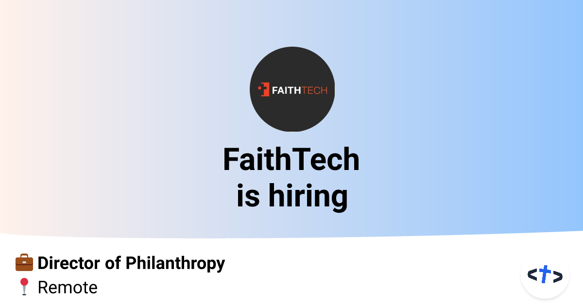 Director of Philanthropy at FaithTech