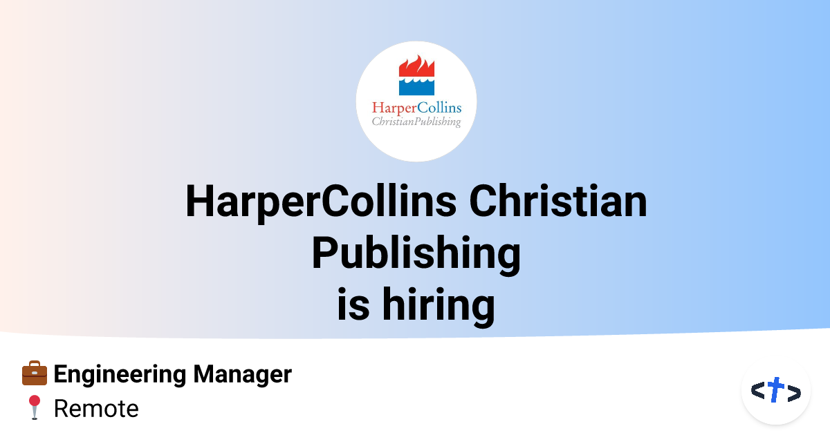 Engineering Manager at HarperCollins Christian Publishing ($150k-$175k)