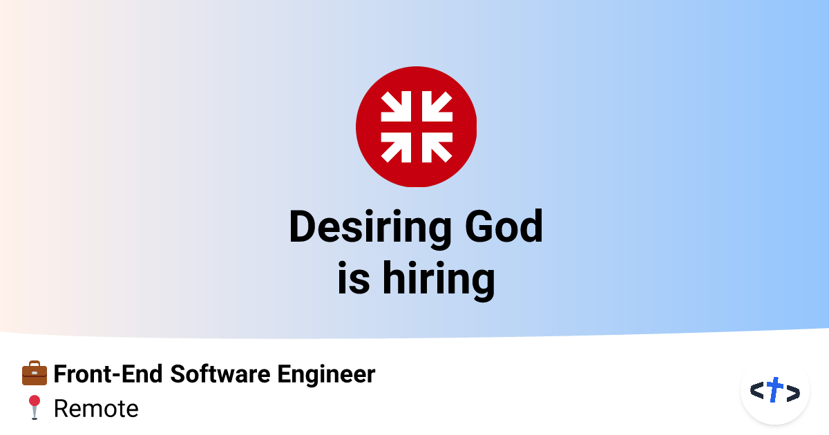 Front-End Software Engineer at Desiring God | Christian Tech Jobs