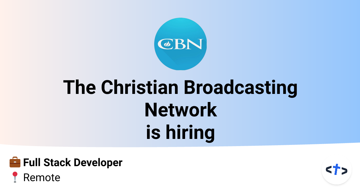 Full Stack Developer at The Christian Broadcasting Network | Christian ...