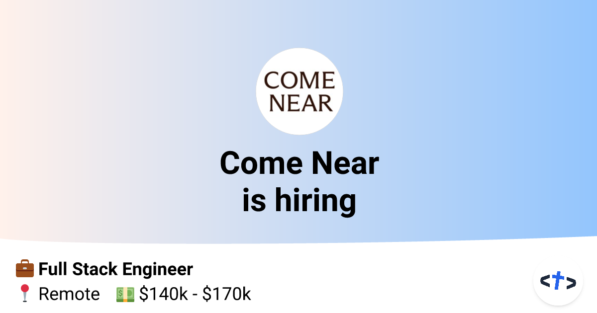 Full Stack Engineer at Come Near | Christian Tech Jobs
