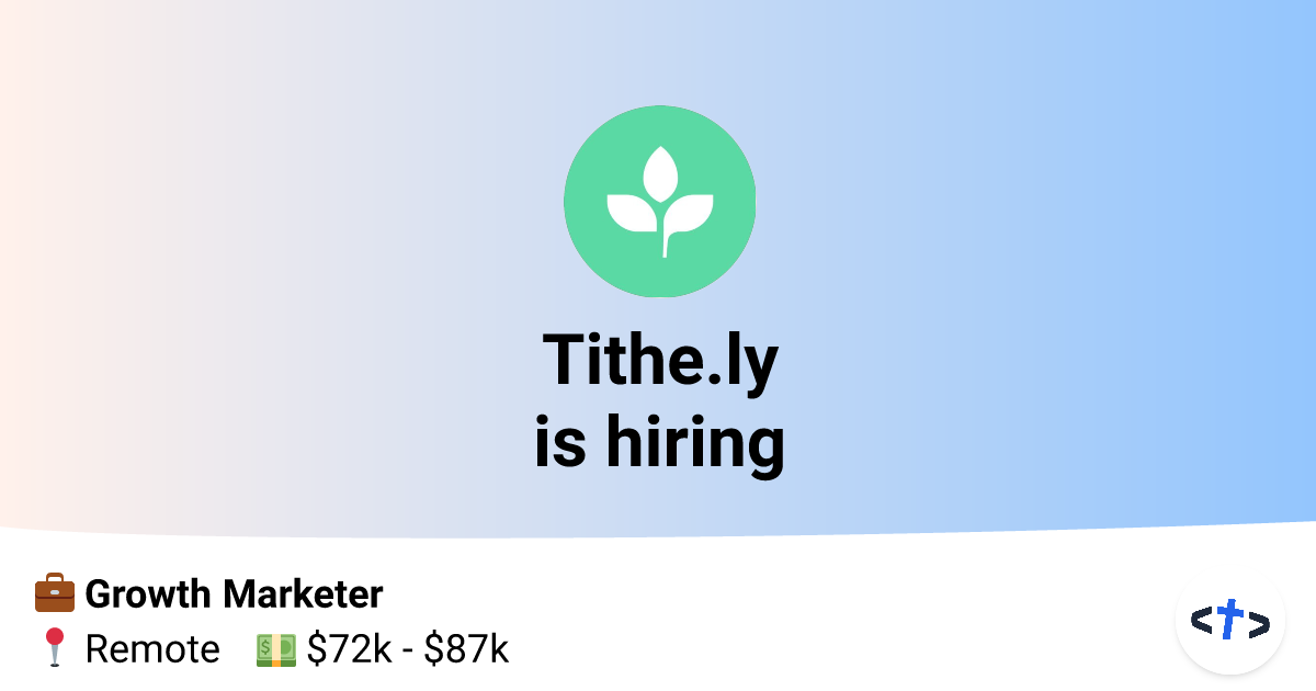 Growth Marketer at Tithe.ly | Christian Tech Jobs