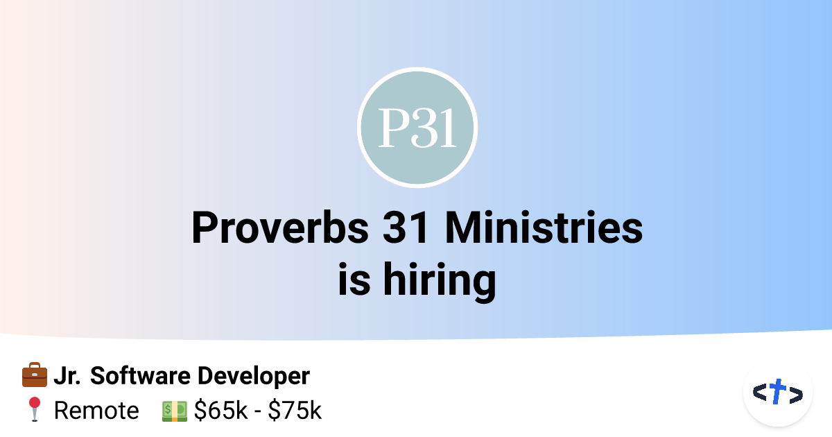 Jr. Software Developer at Proverbs 31 Ministries | Christian Tech Jobs