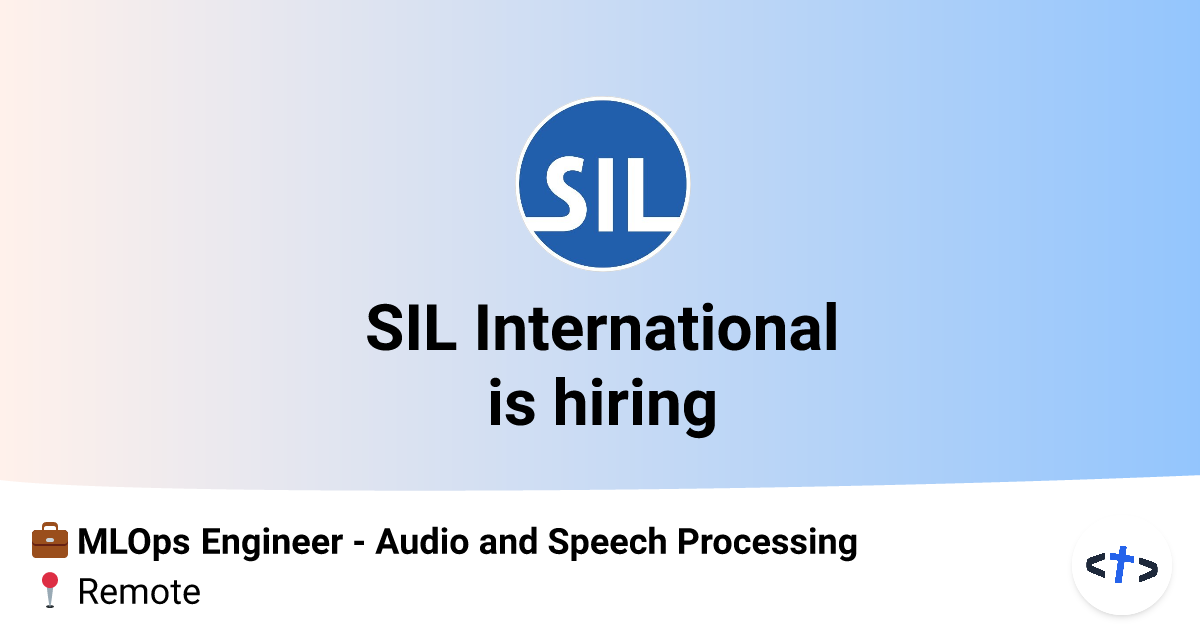 MLOps Engineer - Audio and Speech Processing at SIL International ...