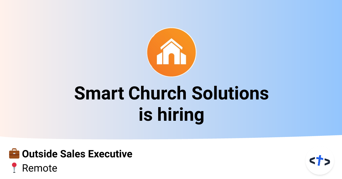 Outside Sales Executive at Smart Church Solutions | Christian Tech Jobs