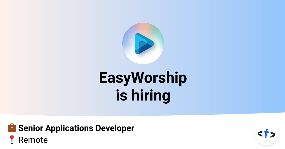 Senior Applications Developer at EasyWorship | Christian Tech Jobs