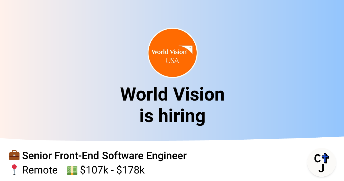 Senior Front-End Software Engineer at World Vision | Christian Tech Jobs