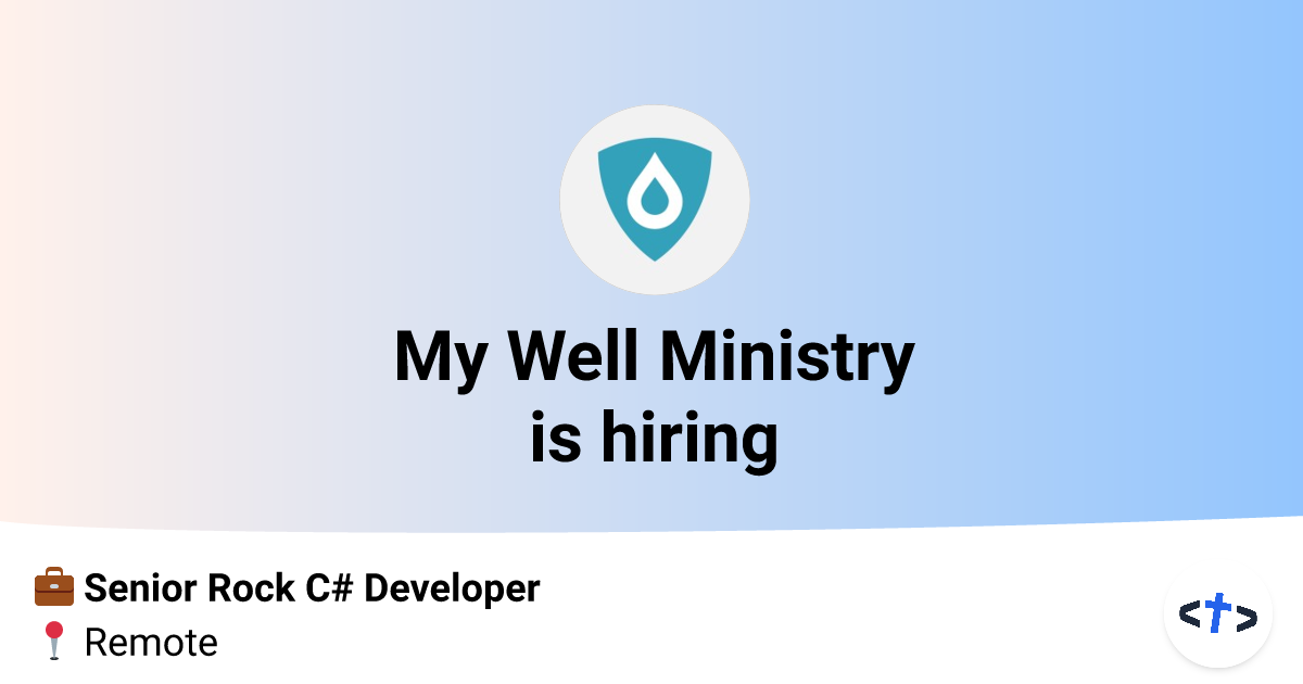 Senior Rock C# Developer at My Well Ministry | Christian Tech Jobs