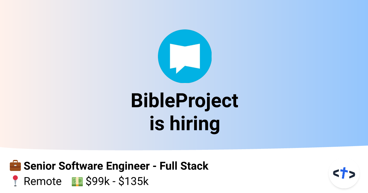 Senior Software Engineer - Full Stack at BibleProject | Christian Tech Jobs