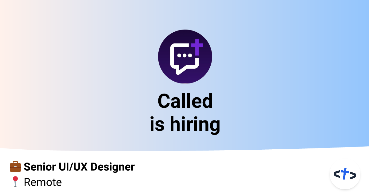 Senior UI/UX Designer at Called | Christian Tech Jobs