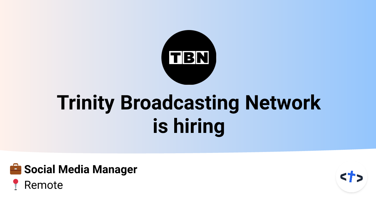 Social Media Manager at Trinity Broadcasting Network | Christian Tech Jobs