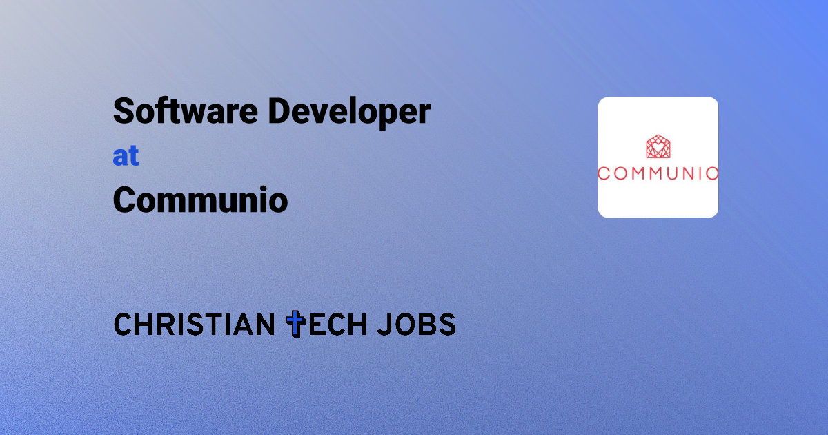 Software Developer at Communio | Christian Tech Jobs