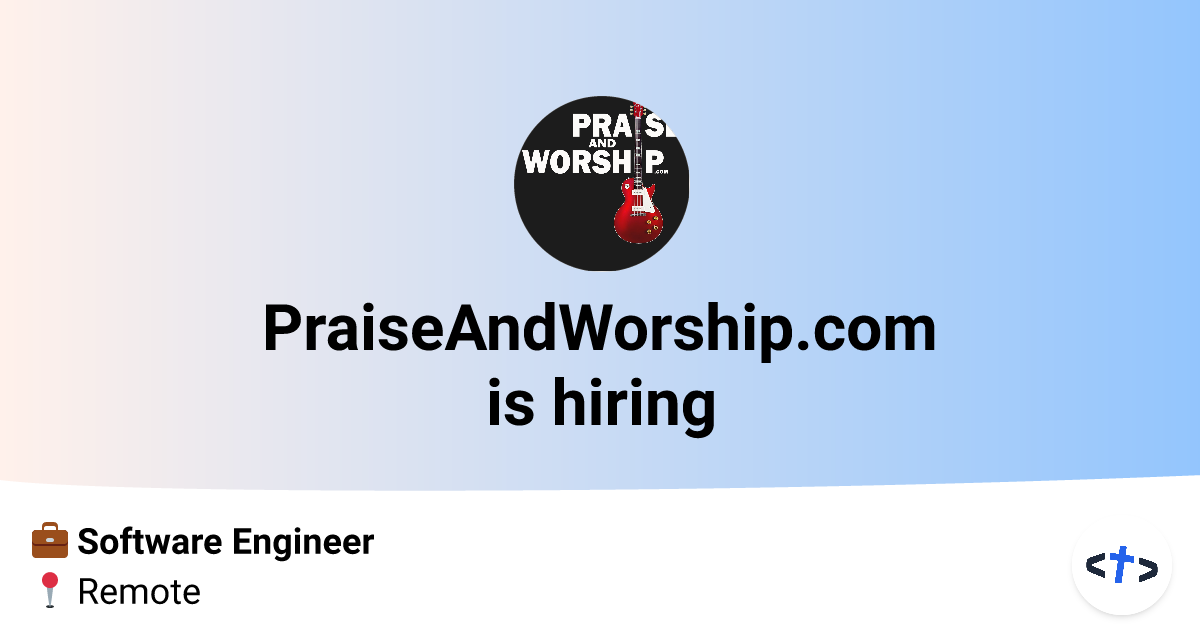 Software Engineer at PraiseAndWorship.com | Christian Tech Jobs