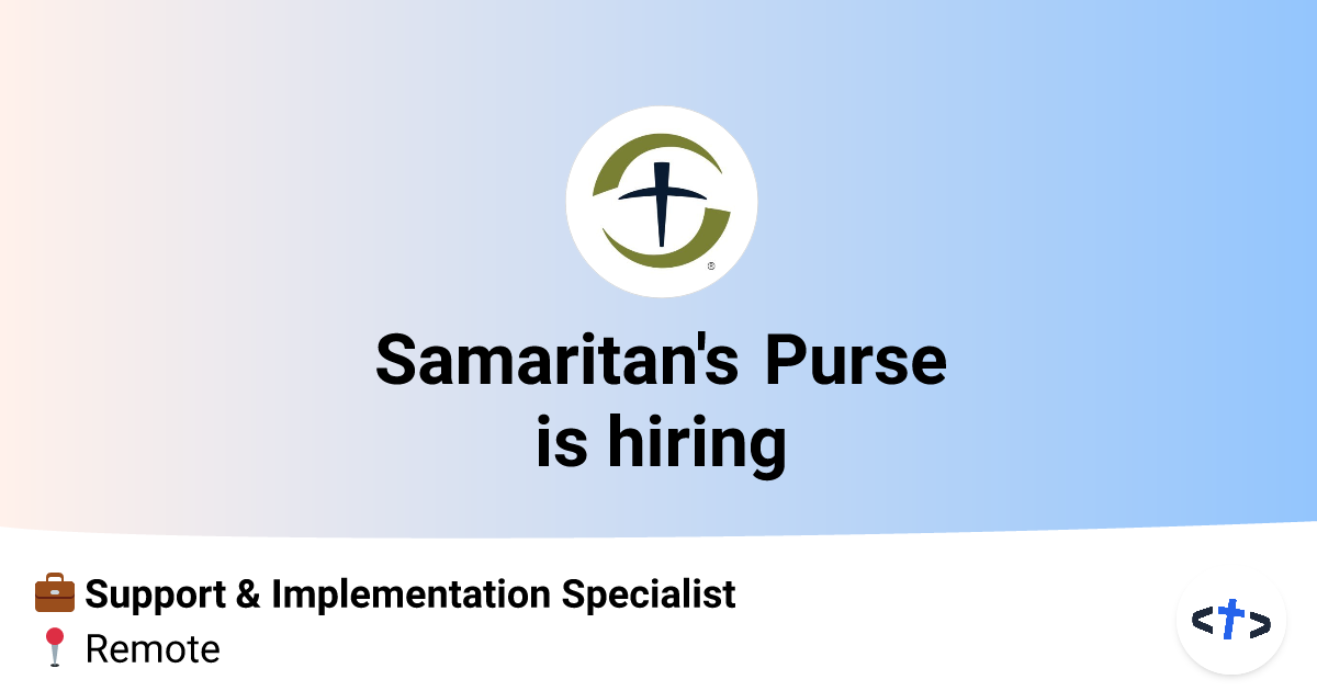 Support & Implementation Specialist at Samaritan's Purse | Christian Tech Jobs