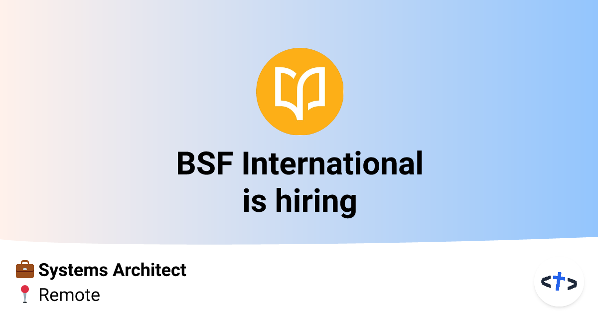 Systems Architect at BSF International | Christian Tech Jobs