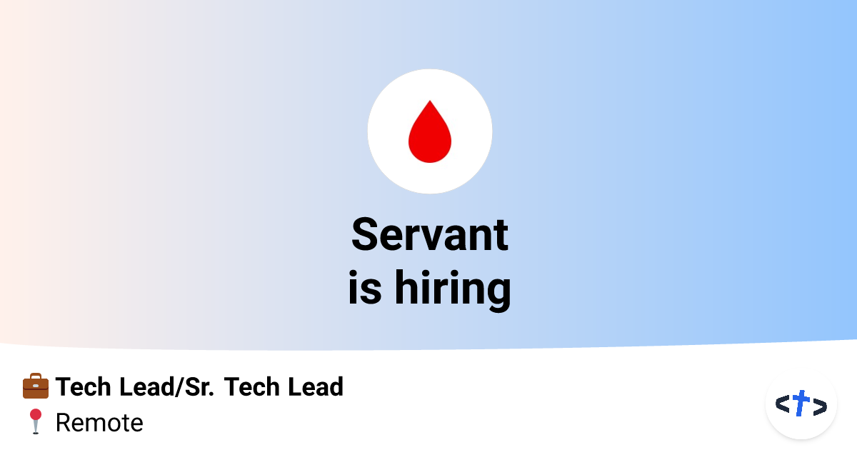 Tech Lead/Sr. Tech Lead at Servant | Christian Tech Jobs