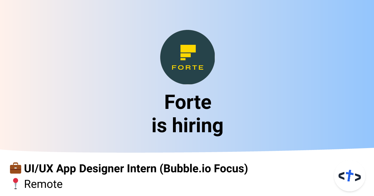 UI/UX App Designer Intern (Bubble.io Focus) at Forte | Christian Tech Jobs