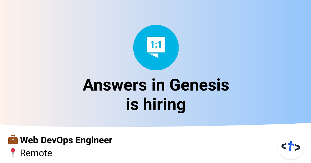 Web DevOps Engineer at Answers in Genesis | Christian Tech Jobs
