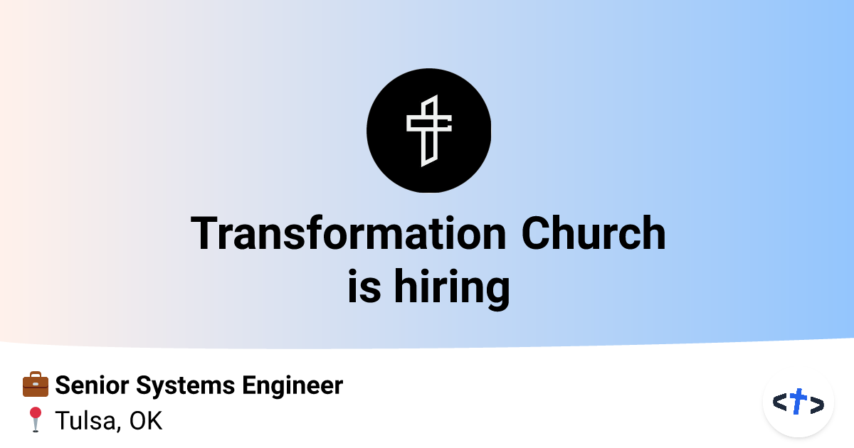 Senior Systems Engineer at Transformation Church | Christian Tech Jobs