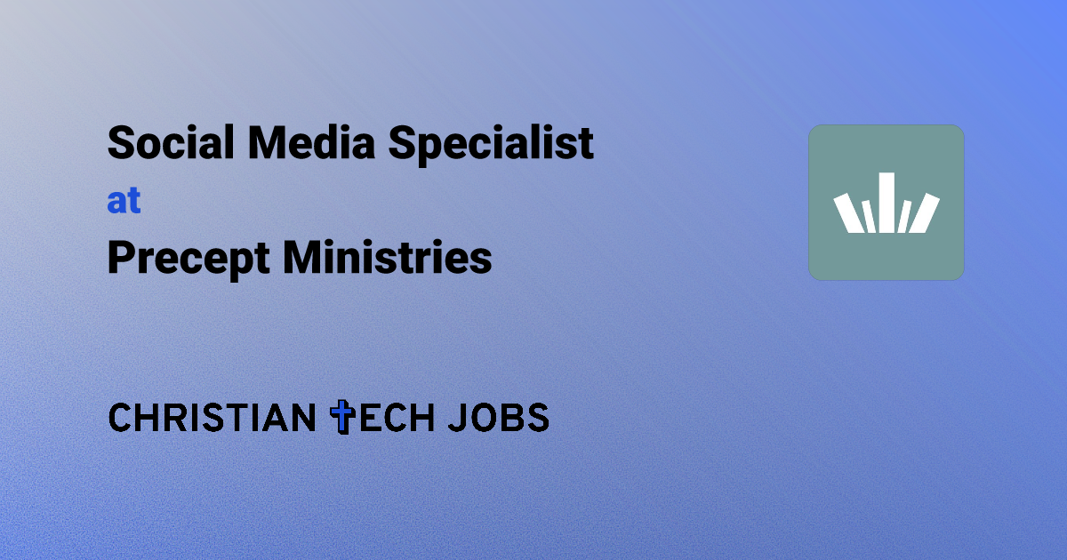 Social Media Specialist at Precept Ministries | Christian Tech Jobs