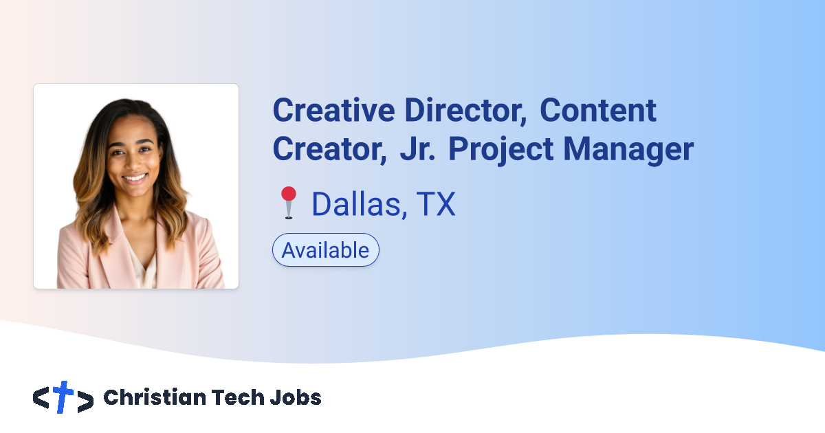 Creative Director, Content Creator, Jr. Project Manager | Christian Tech Jobs