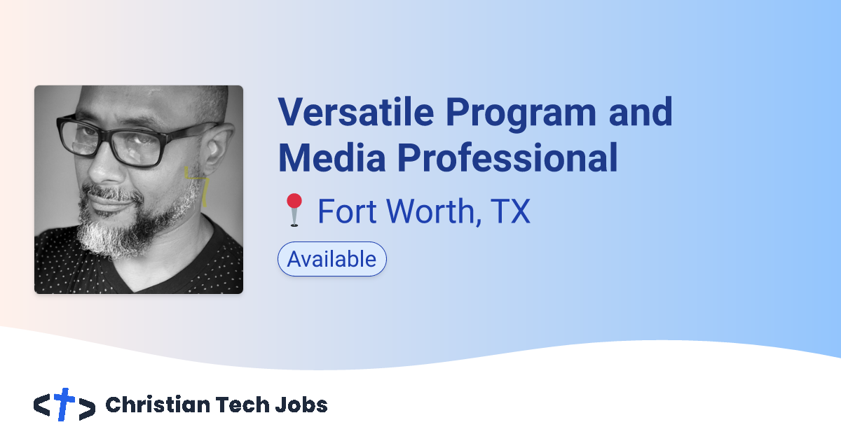 Versatile Program and Media Professional | Christian Tech Jobs