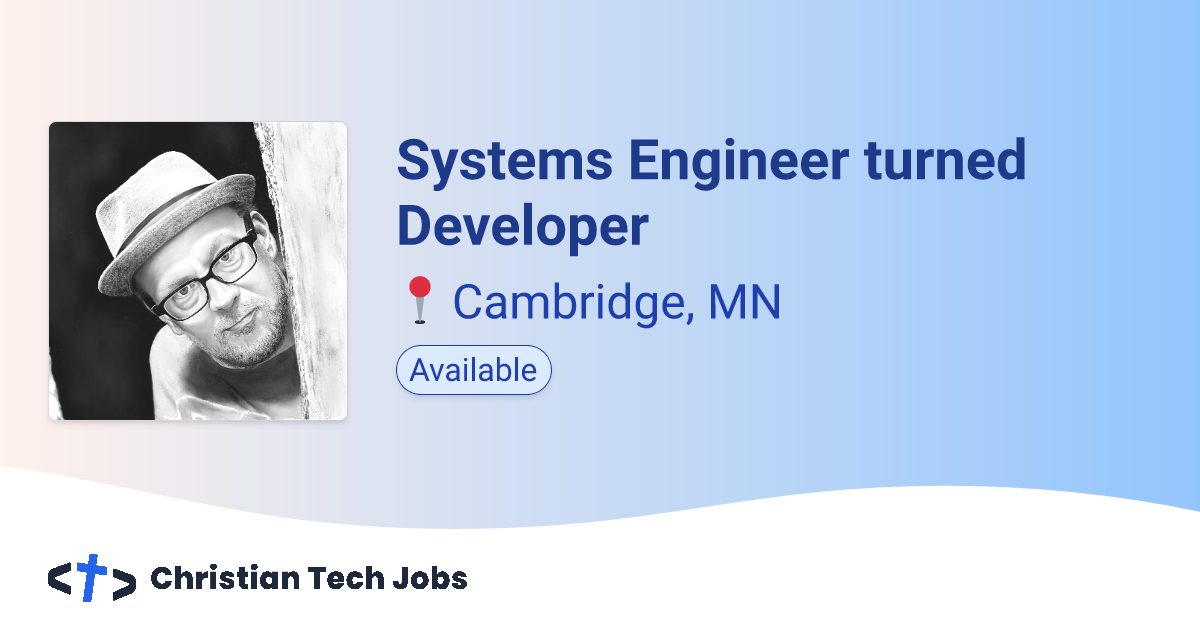 Systems Engineer turned Developer | Christian Tech Jobs