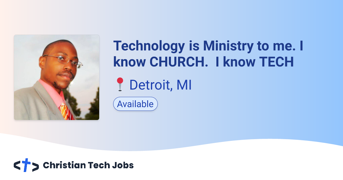 Technology is Ministry to me. I know CHURCH. I know TECH | Christian Tech Jobs