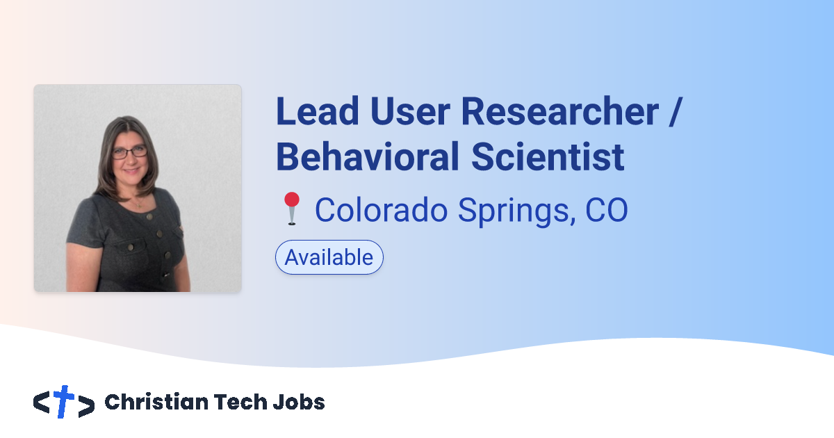 Lead User Researcher / Behavioral Scientist | Christian Tech Jobs