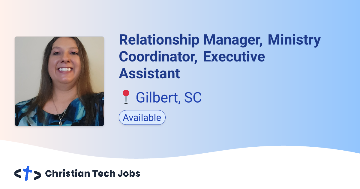 Relationship Manager, Ministry Coordinator, Executive Assistant ...