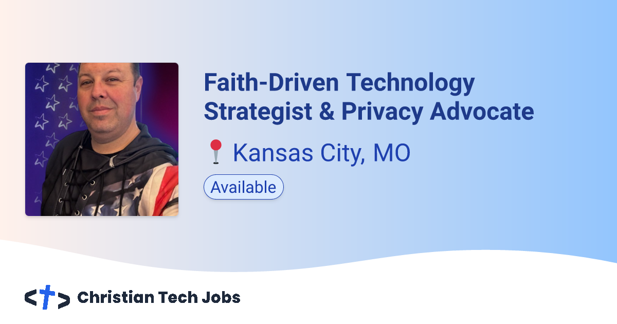 Faith-Driven Technology Strategist & Privacy Advocate | Christian Tech Jobs