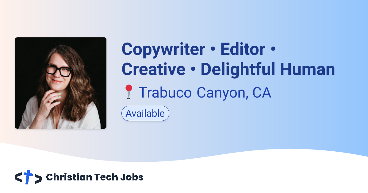 Copywriter • Editor • Creative • Delightful Human | Christian Tech Jobs