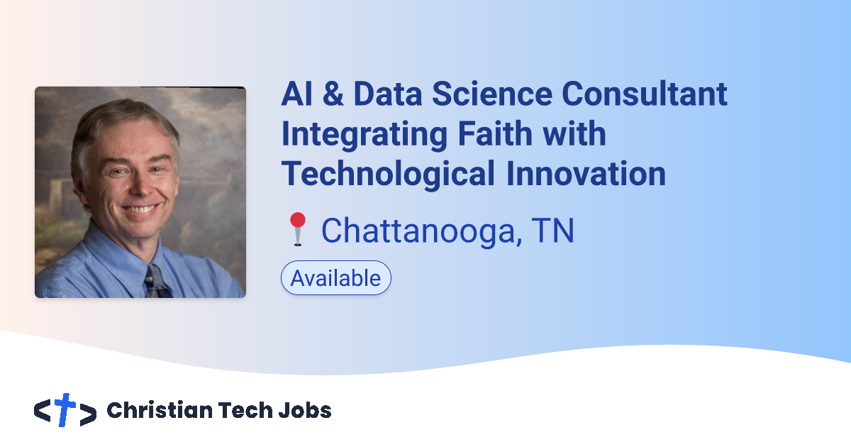 AI & Data Science Consultant Integrating Faith with Technological ...