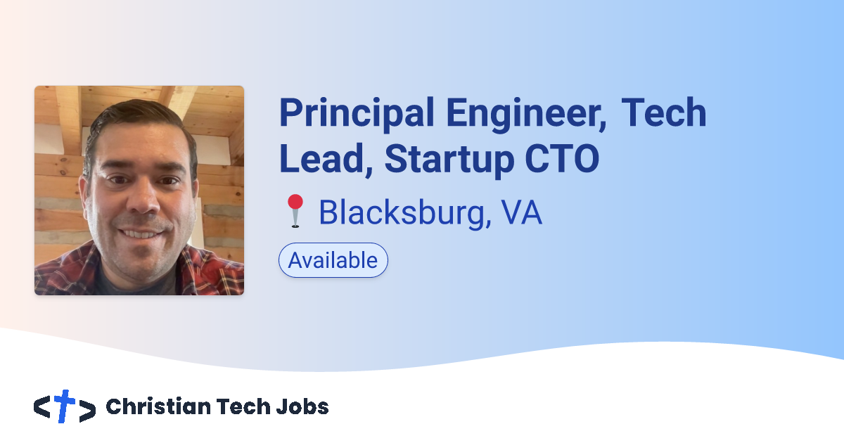 Principal Engineer, Tech Lead, Startup CTO | Christian Tech Jobs