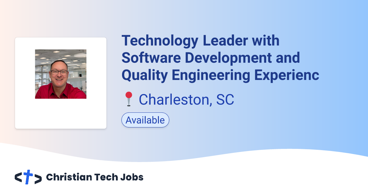 Technology Leader with Software Development and Quality Engineering Experienc | Christian Tech Jobs