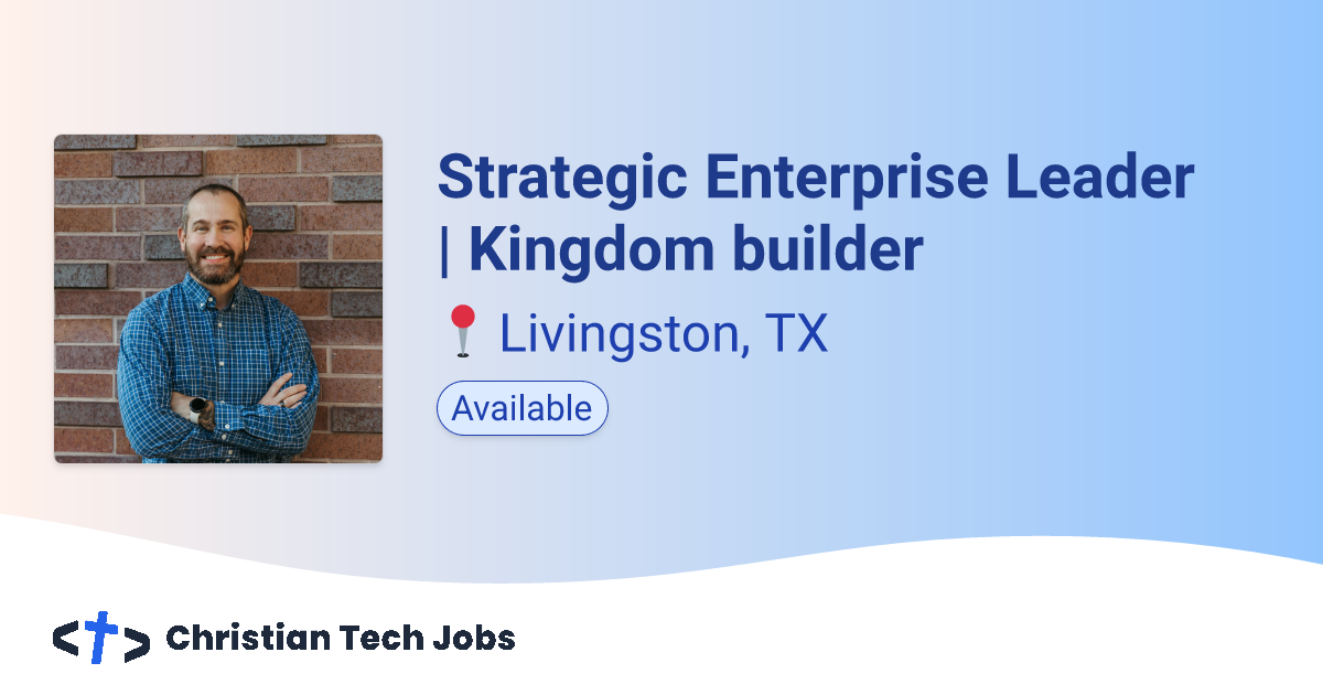 Strategic Enterprise Leader | Kingdom builder | Christian Tech Jobs