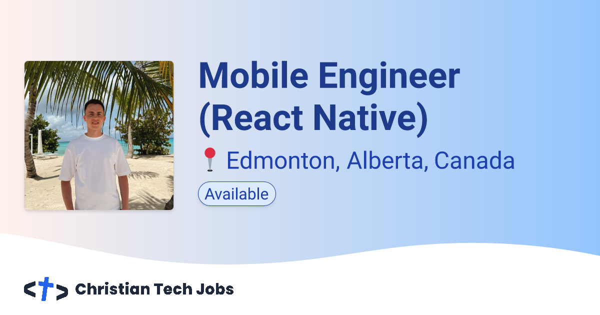 Mobile Engineer (React Native) | Christian Tech Jobs